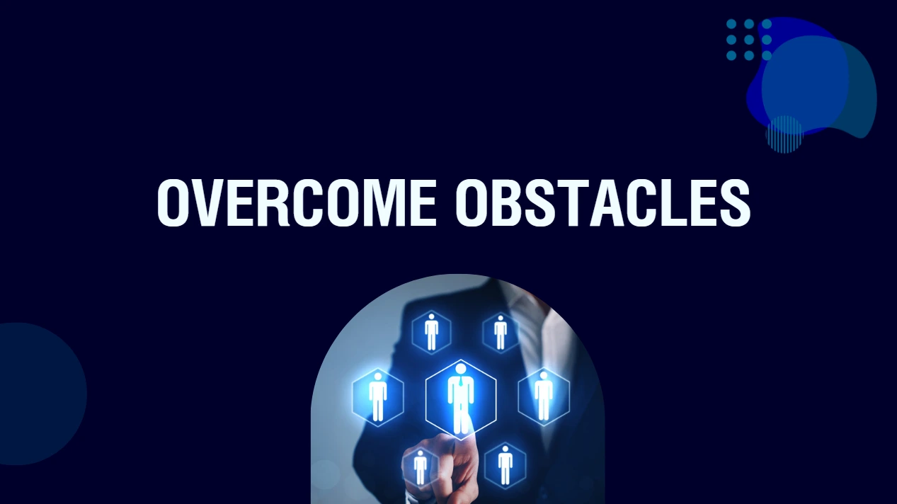 Overcome Obstacles