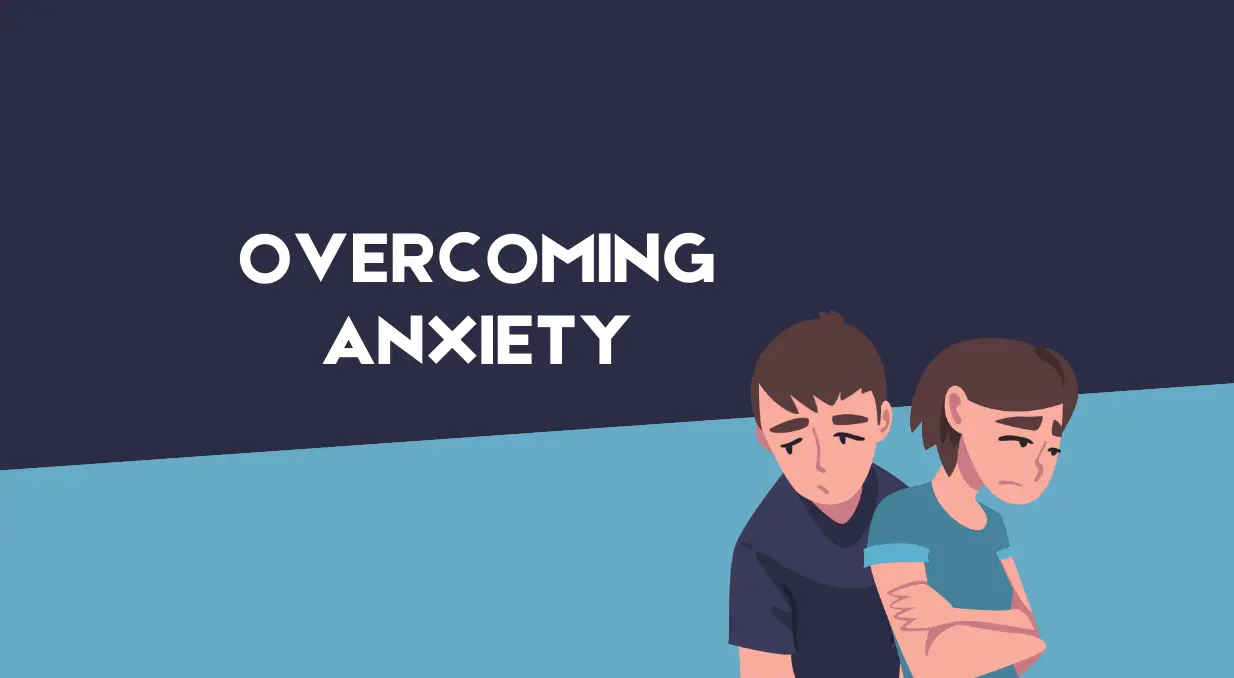 Overcoming Anxiety