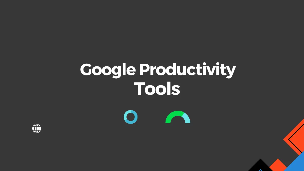Google Productivity Tools