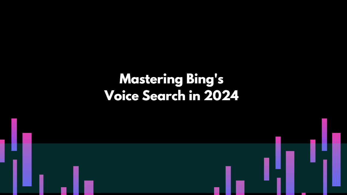Unlocking the Future of SEO: Mastering Bing's Voice Search in 2024