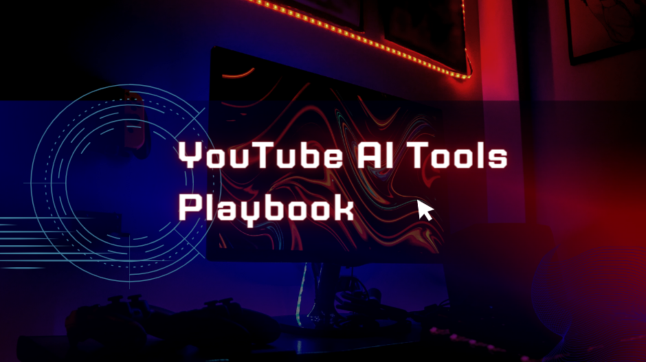 YouTube AI Tools Playbook